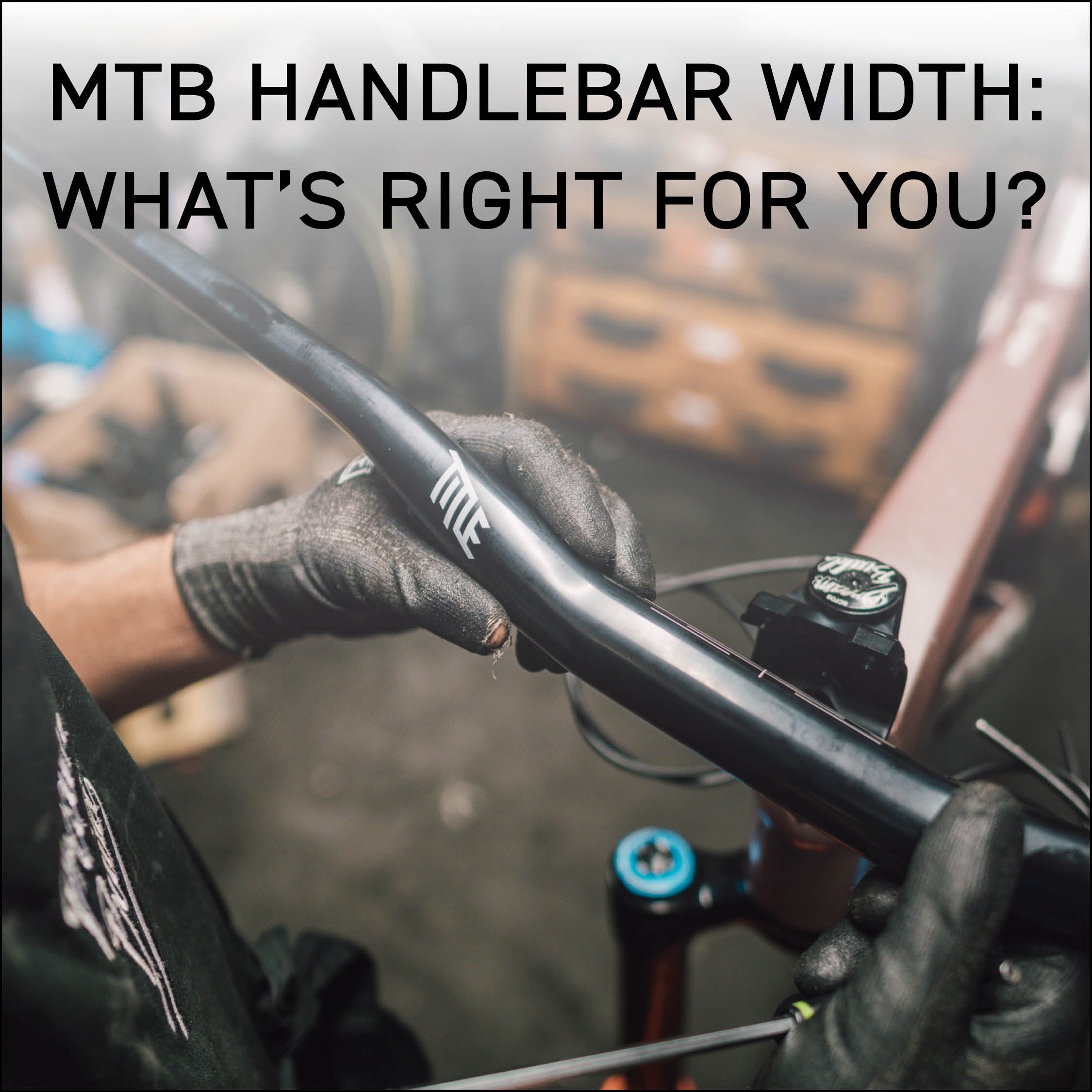MTB Handlebar Width: What's Right for You? – TBS Bike Parts